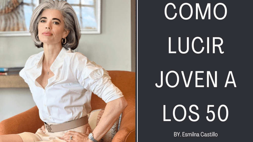 Como Lucir Joven A Los 50 - Esmilna Castillo