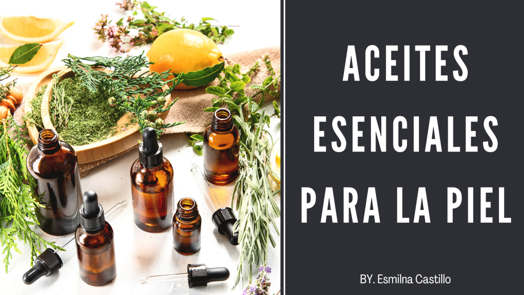Aceites Esenciales Para La Piel - 25 Mejores Y Como Usarlos - Esmilna ...