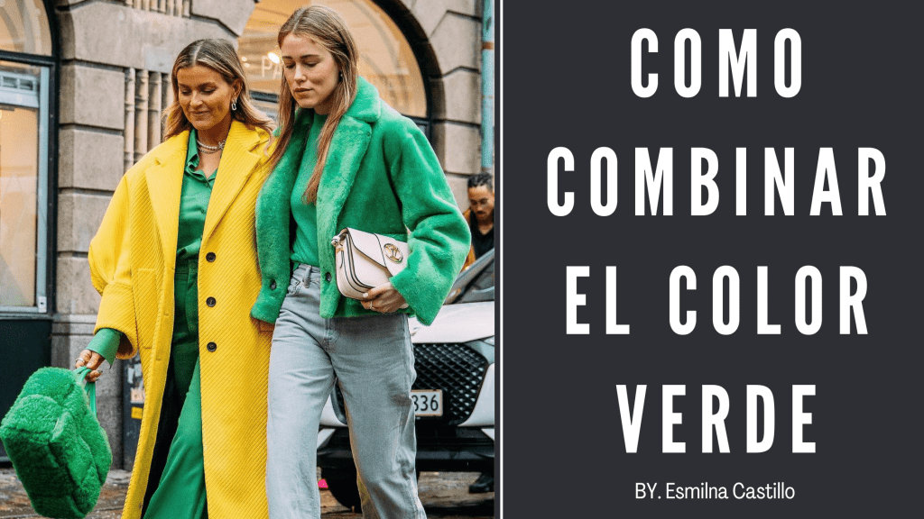 Como Combinar El Color Verde En Ropa: 10 Colores Que Combinan Con Tu ...
