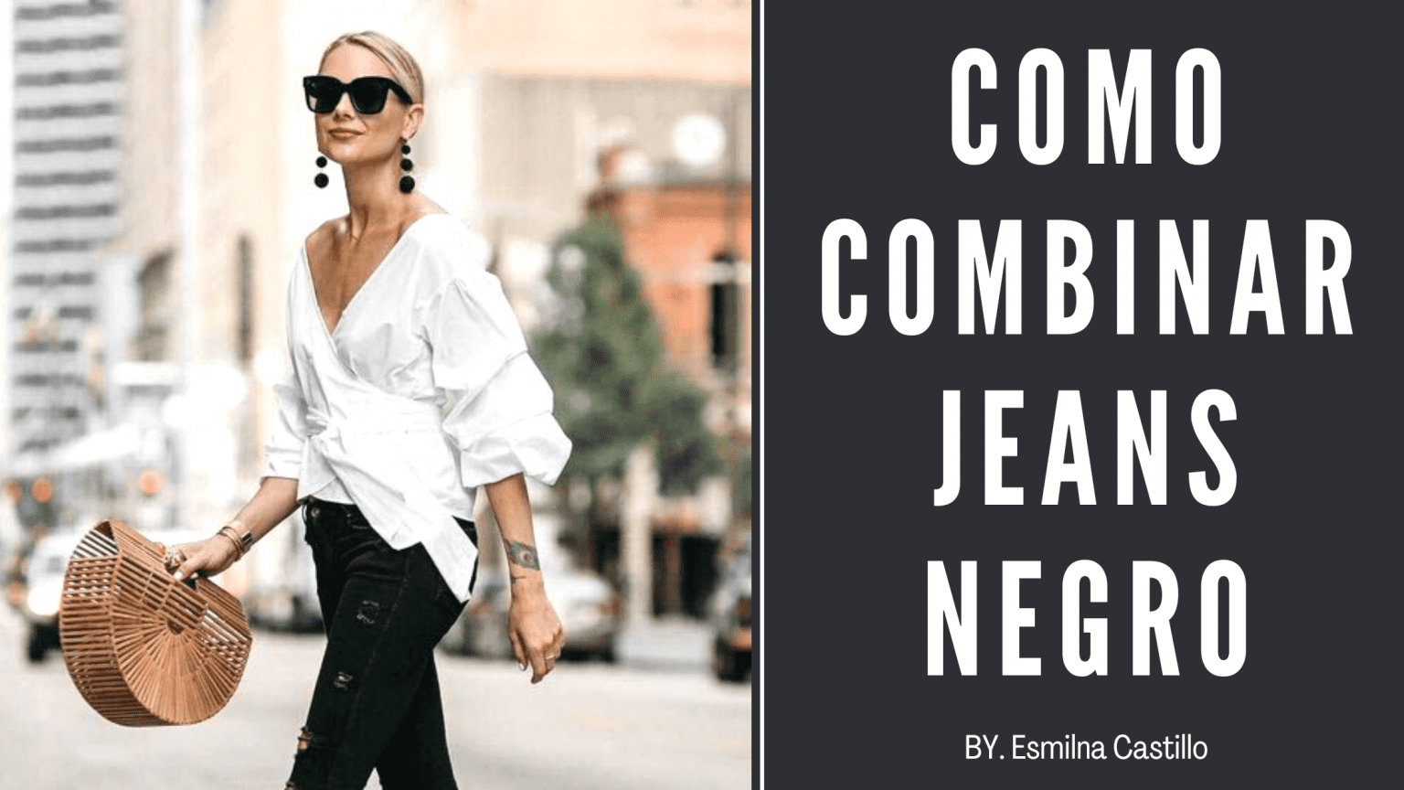 Como Combinar Jeans Negro: 20 Ideas De Estilo & Atuendo - Esmilna Castillo - Todo Sobre Moda Y ...