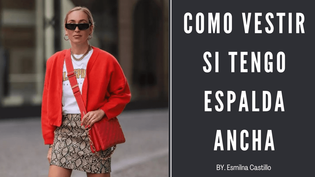 Como Vestir Si Tengo Espalda Ancha: 20 Consejos Y Ideas Para Vestirse ...
