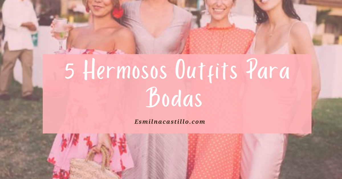 Outfits Para Bodas: 5 Trajes De Invitadas De Boda Que Te Encantaran ...