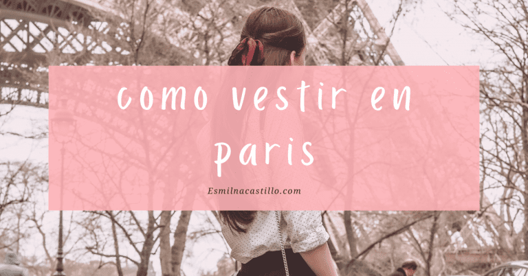 Como Vestir En Paris: 6 Consejos De Estilo Para Lucir A La Moda En La ...