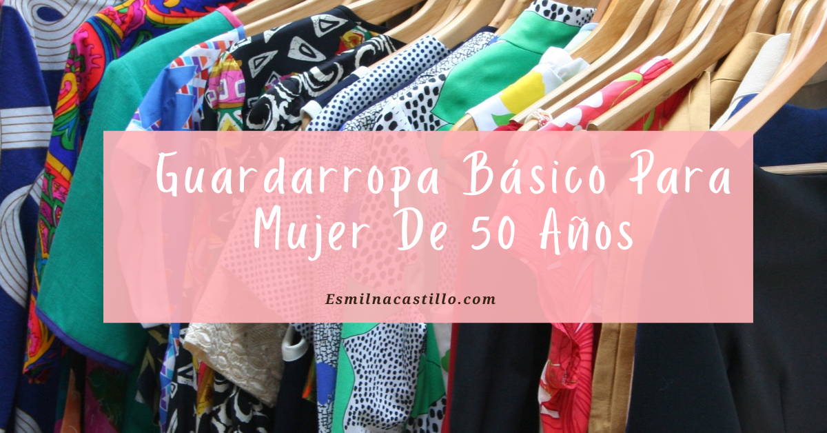 Guardarropa Básico Para Mujer De 50 Años - 9 Outfits Ùtiles