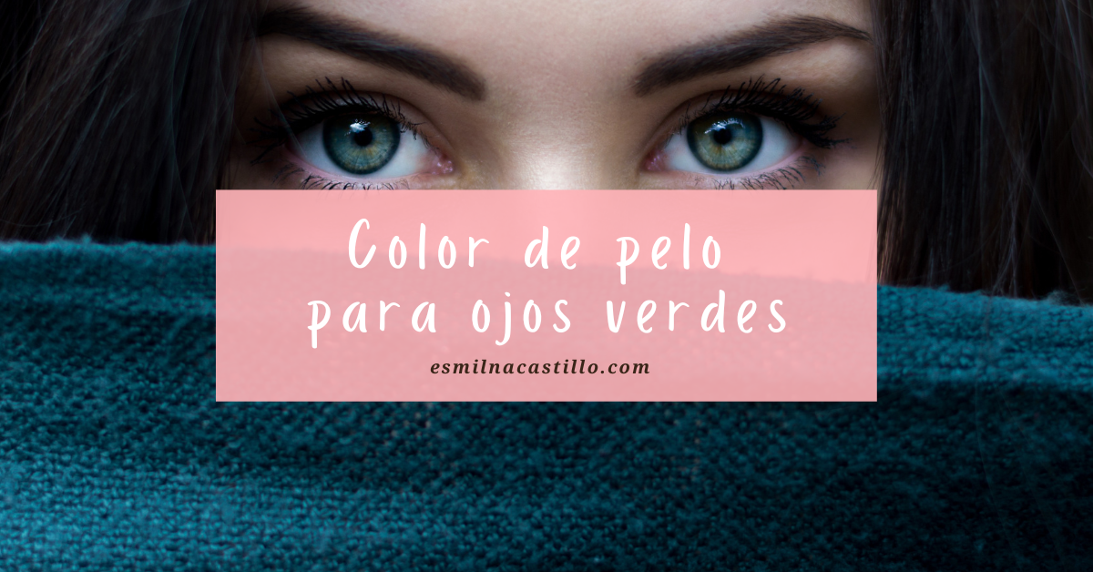 Descubre el mejor color de pelo para ojos verdes | EC
