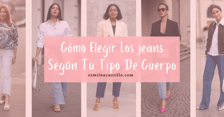 5 Tops Ideas De Cómo Elegir Los jeans Según Tu Tipo De Cuerpo - Esmilna Castillo