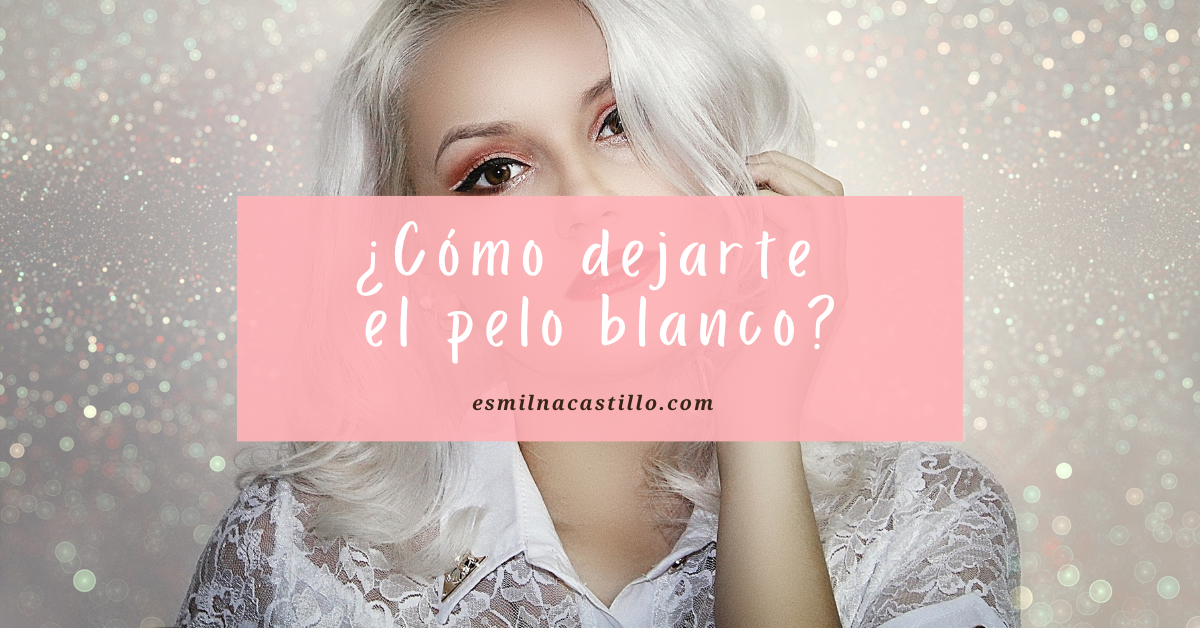 ¿Quieres dejarte el pelo blanco? ¡Descubre los 3 métodos!