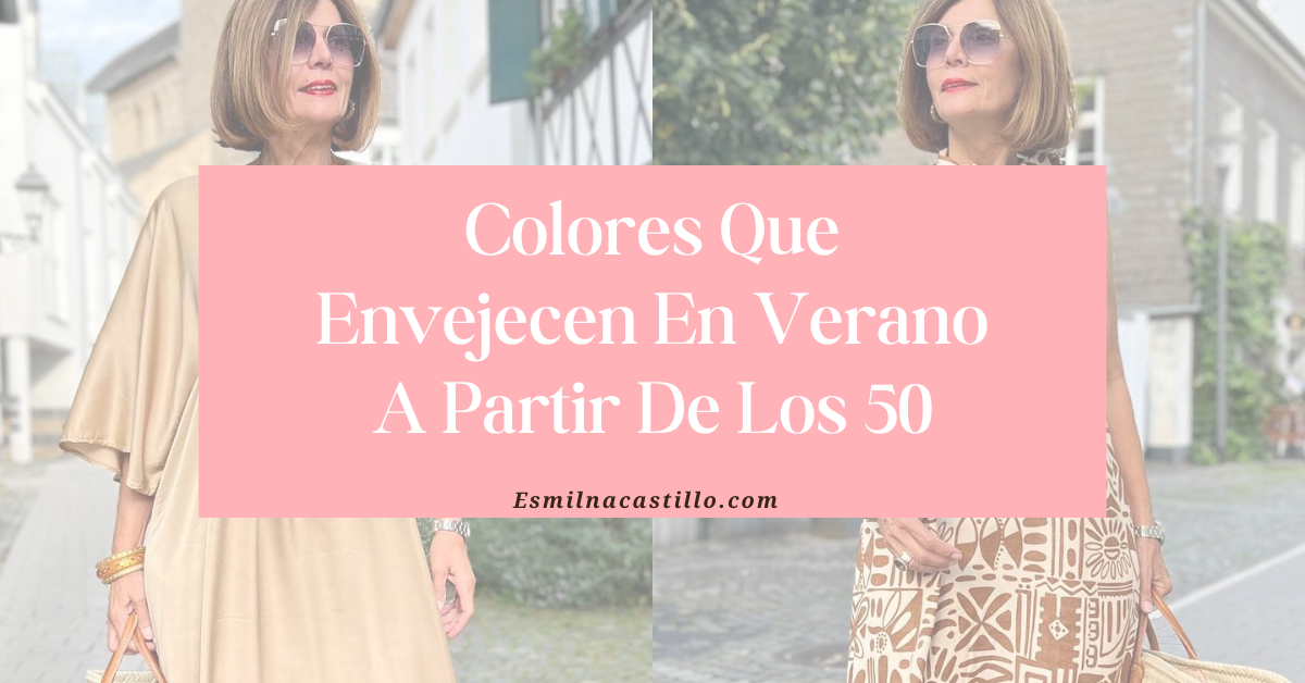 Descubre los Colores que Envejecen en Verano A Partir De los 50: Consejos de Estilo para Mujeres ...