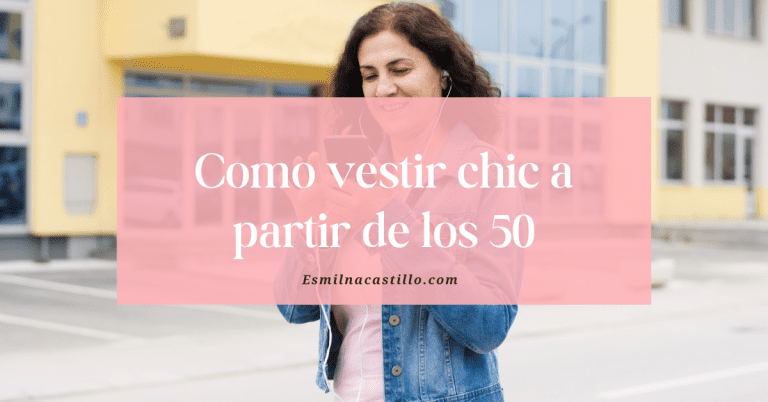 Aprende a Cómo Vestir Chic a Partir de los 50: Accesorios y Ejemplos - Esmilna Castillo