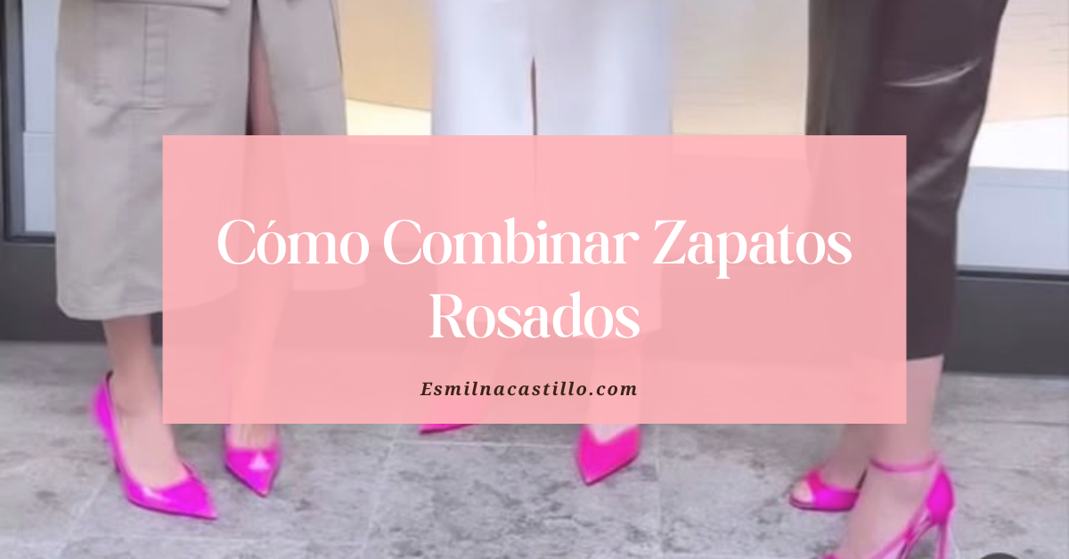 5 Consejos De Cómo Combinar Zapatos Rosados y Lograr un Look de Revista ...